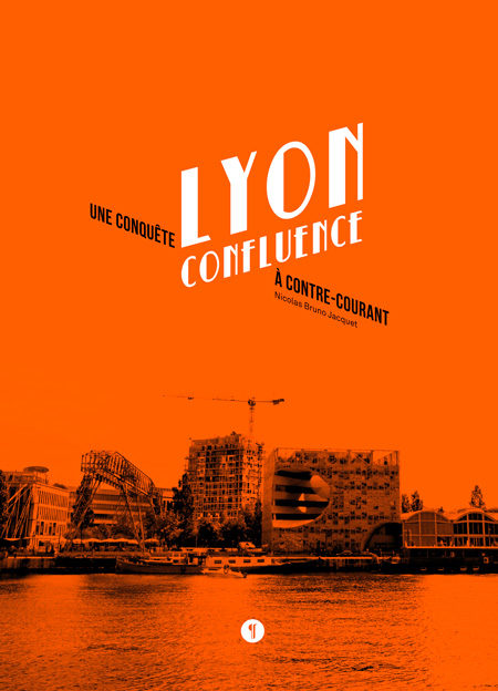 RECONQUERING A STRATEGIC TERRITORY | Lyon Confluence