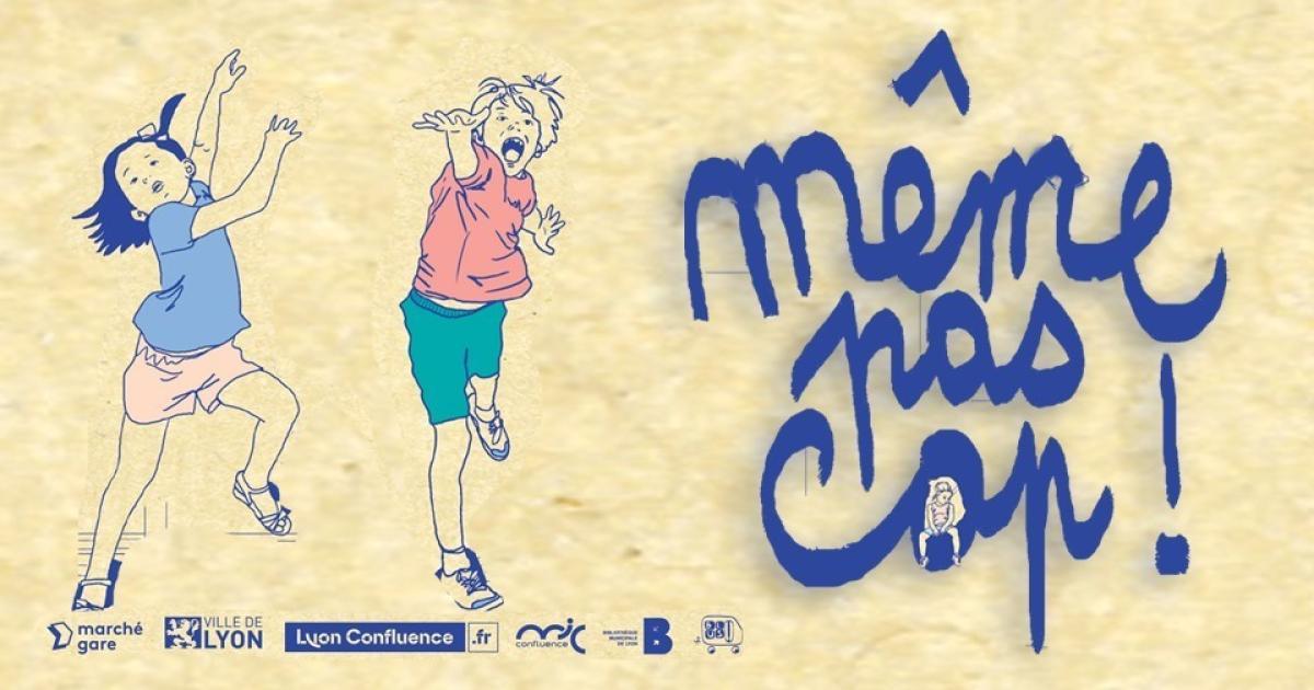 2/07 Même pas cap de… | Lyon Confluence